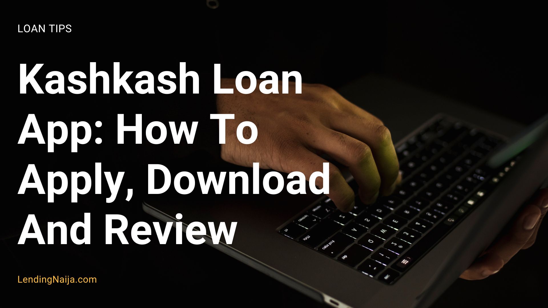 Kashkash Loan App: How To Apply, Download And Review