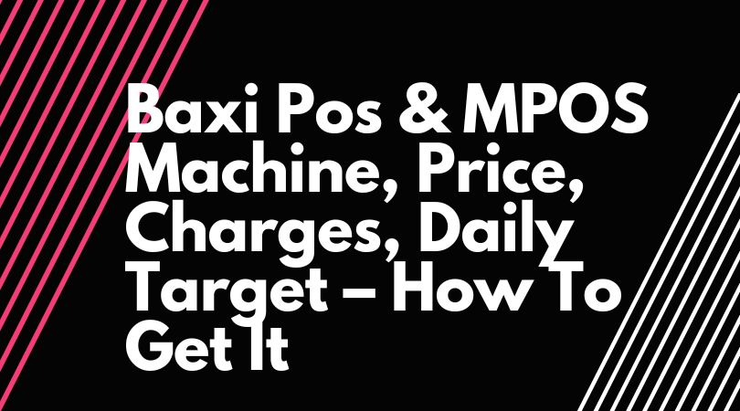 Baxi Pos & MPOS Machine, Price, Charges, Daily Target – How To Get It
