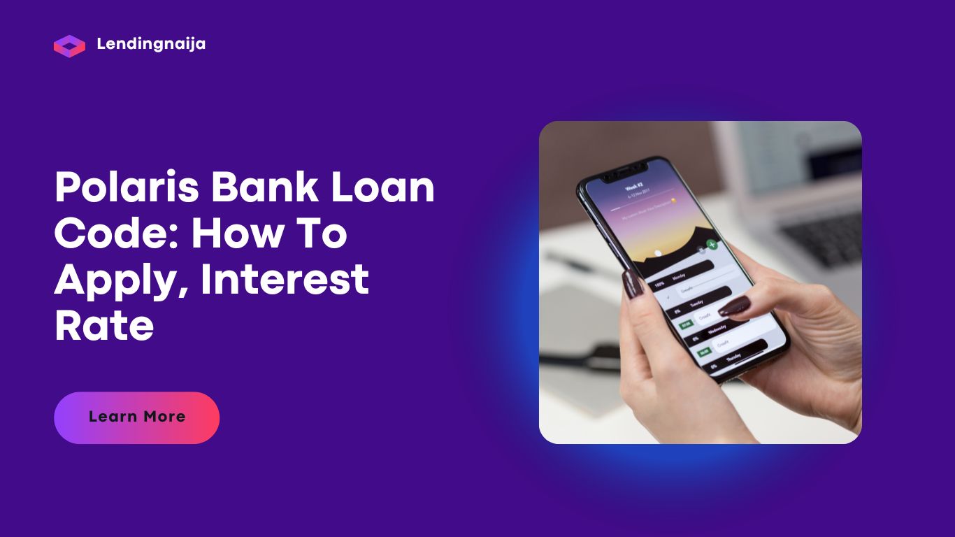 Polaris Bank Loan Code: How To Apply, Interest Rate