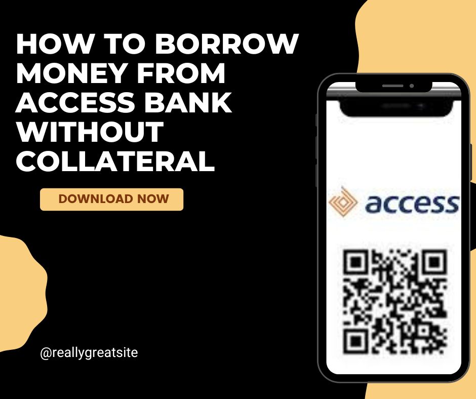 How to borrow money from access Bank without collateral
