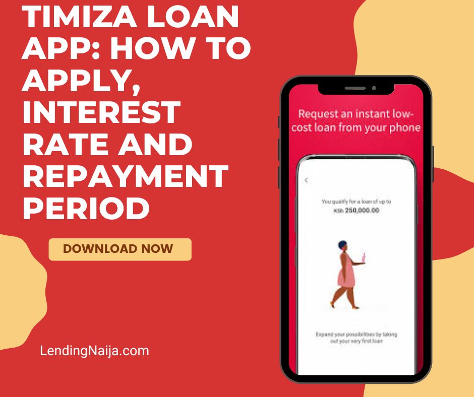 Timiza Loan App: How To Apply, Interest Rate And Repayment Period