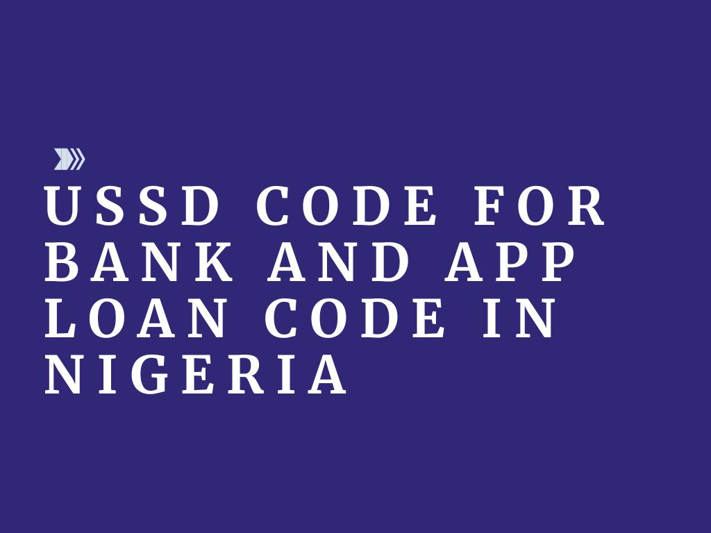 USSD Code For Bank And App loan Code In Nigeria